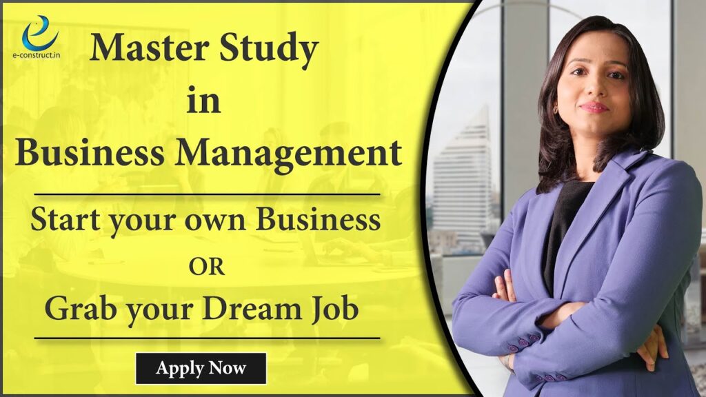 Master Study In Business Management - E-Construct Design & Build Pvt LTD